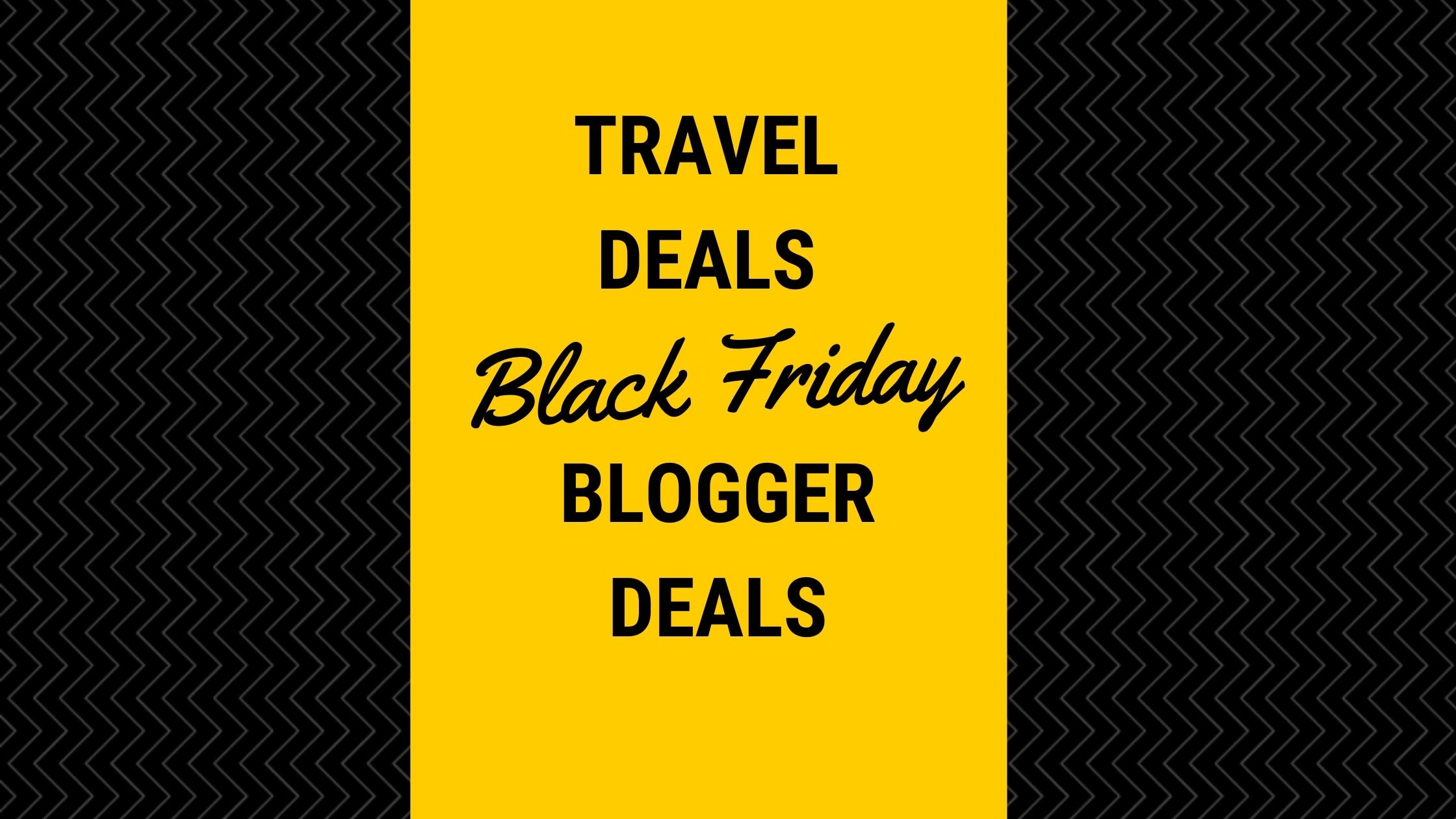 Black Friday Travel Deals 2020 and Black Friday for Travel Bloggers ...