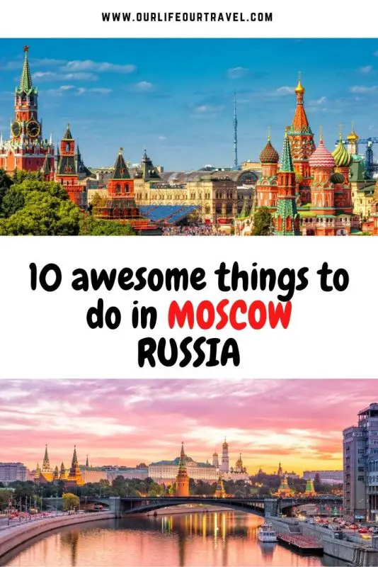 10 Best Things to Do in Moscow, Russia - Our Life, Our Travel